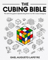 The Cubing Bible: The definitive guide to Speedcubing - UK STOCK